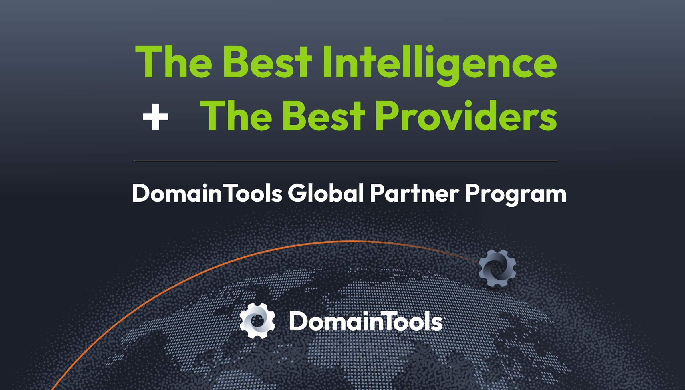 Announcing the DomainTools Global Partner Program - DomainTools | Start Here. Know Now.