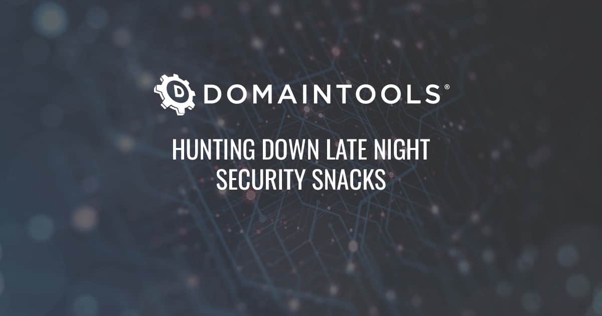 Hunting Down Late Night Security Snacks - DomainTools | Start Here ...