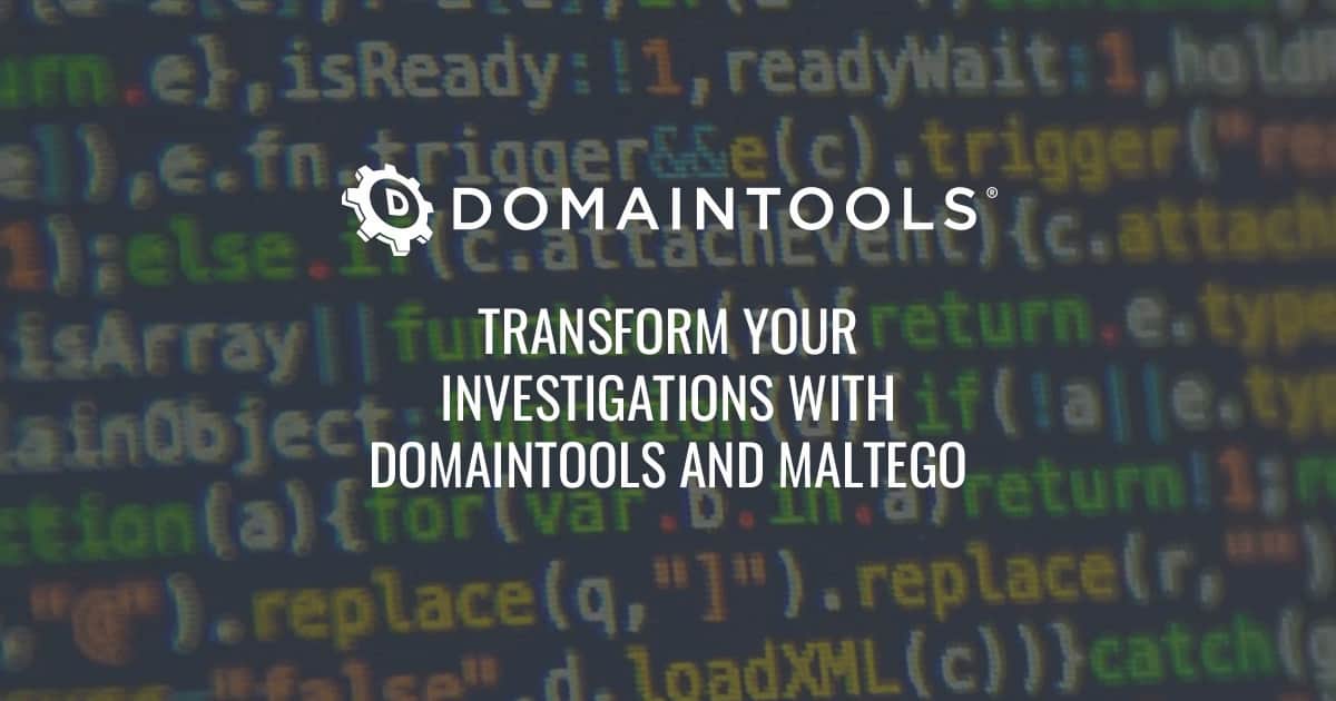 Transform Your Investigations With Domaintools And Maltego